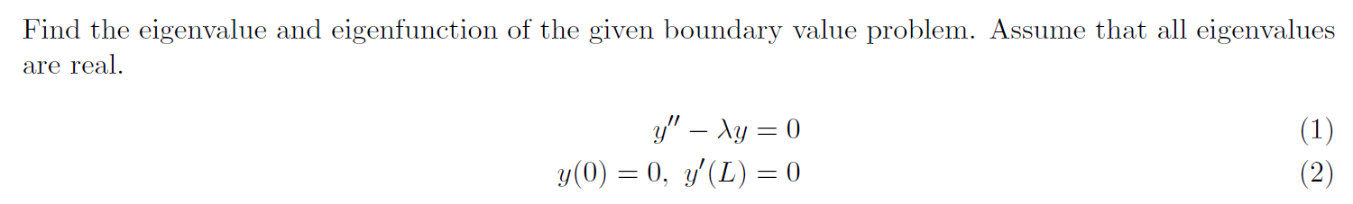 Solved Find the eigenvalue and eigenfunction of the given | Chegg.com