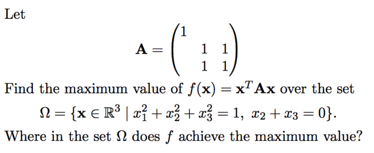Solved Let A=⎝⎛11111⎠⎞ Find the maximum value of f(x)=xTAx | Chegg.com