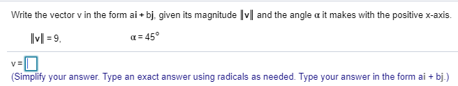 Solved Write the vector v in the form ai + bj, given its | Chegg.com