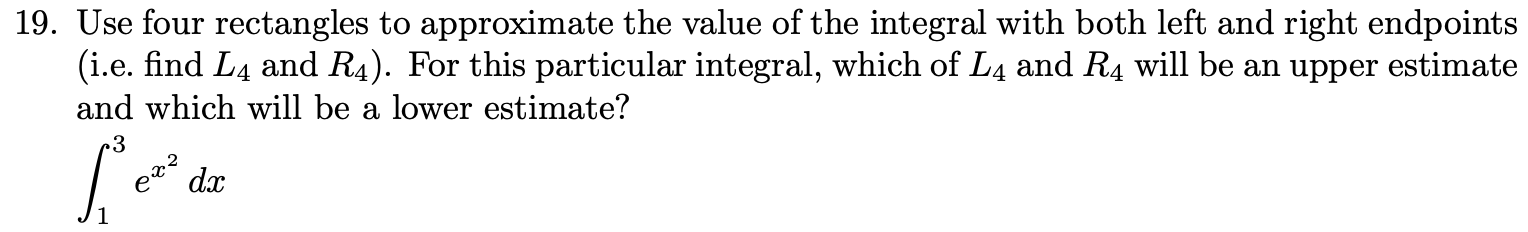 Solved 19. Use four rectangles to approximate the value of | Chegg.com