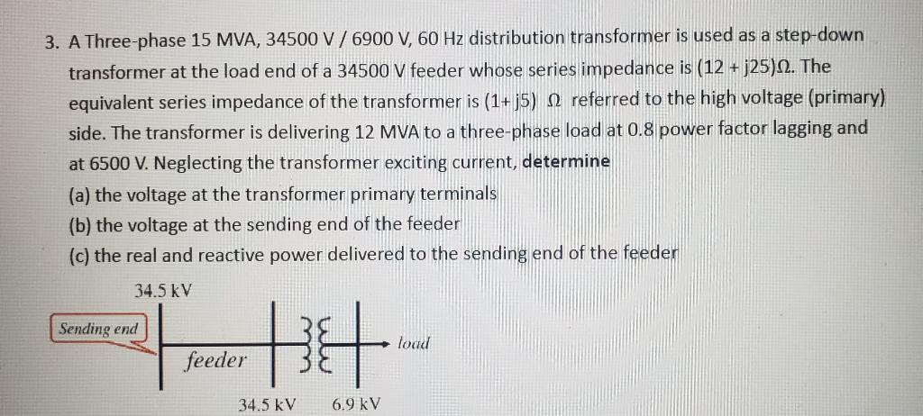 Solved 3. A Three-phase 15MVA,34500 V/6900 V,60 Hz | Chegg.com