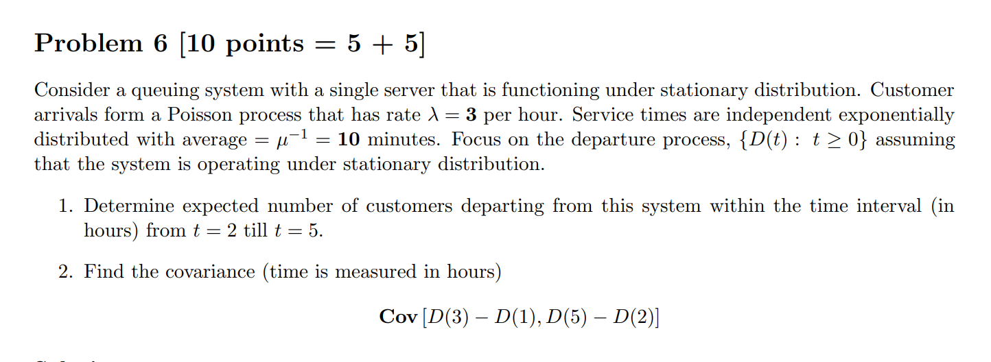 Solved Problem 6 (10 points = 5 + 5] Consider a queuing | Chegg.com