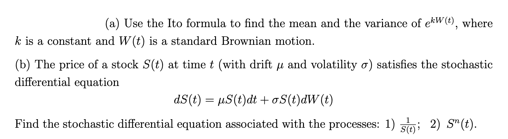 Solved (a) Use the Ito formula to find the mean and the | Chegg.com