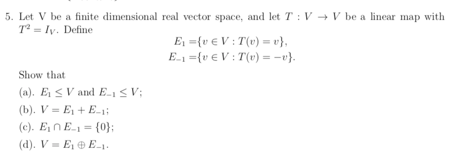 Solved 5. Let V be a finite dimensional real vector space, | Chegg.com