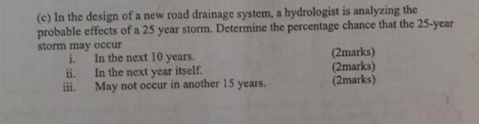 Solved (c) In the design of a new road drainage system, a | Chegg.com