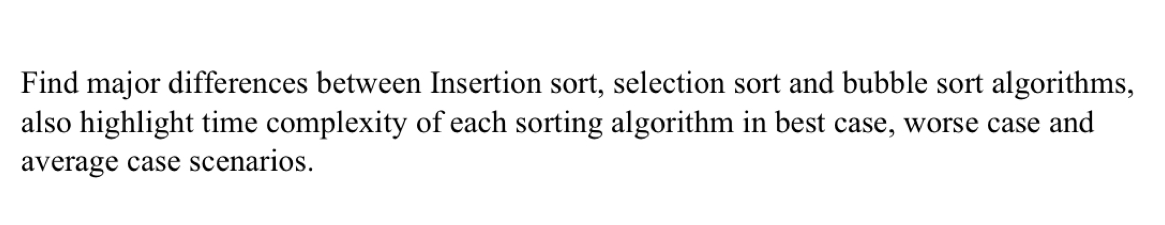 Solved Find major differences between Insertion sort, | Chegg.com