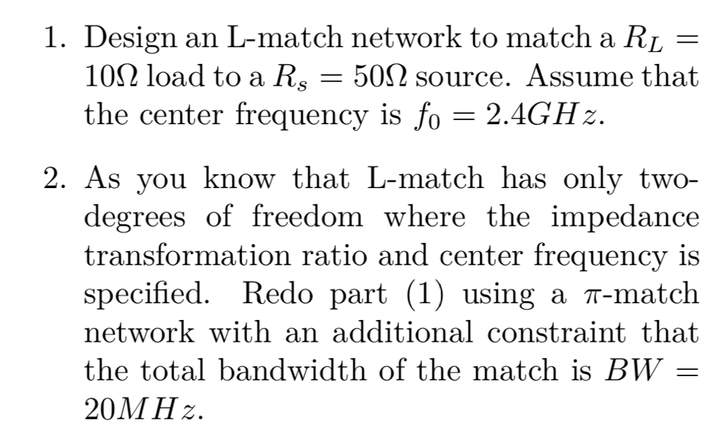 Solved 1. Design an L-match network to match a RL - 10Ω load | Chegg.com