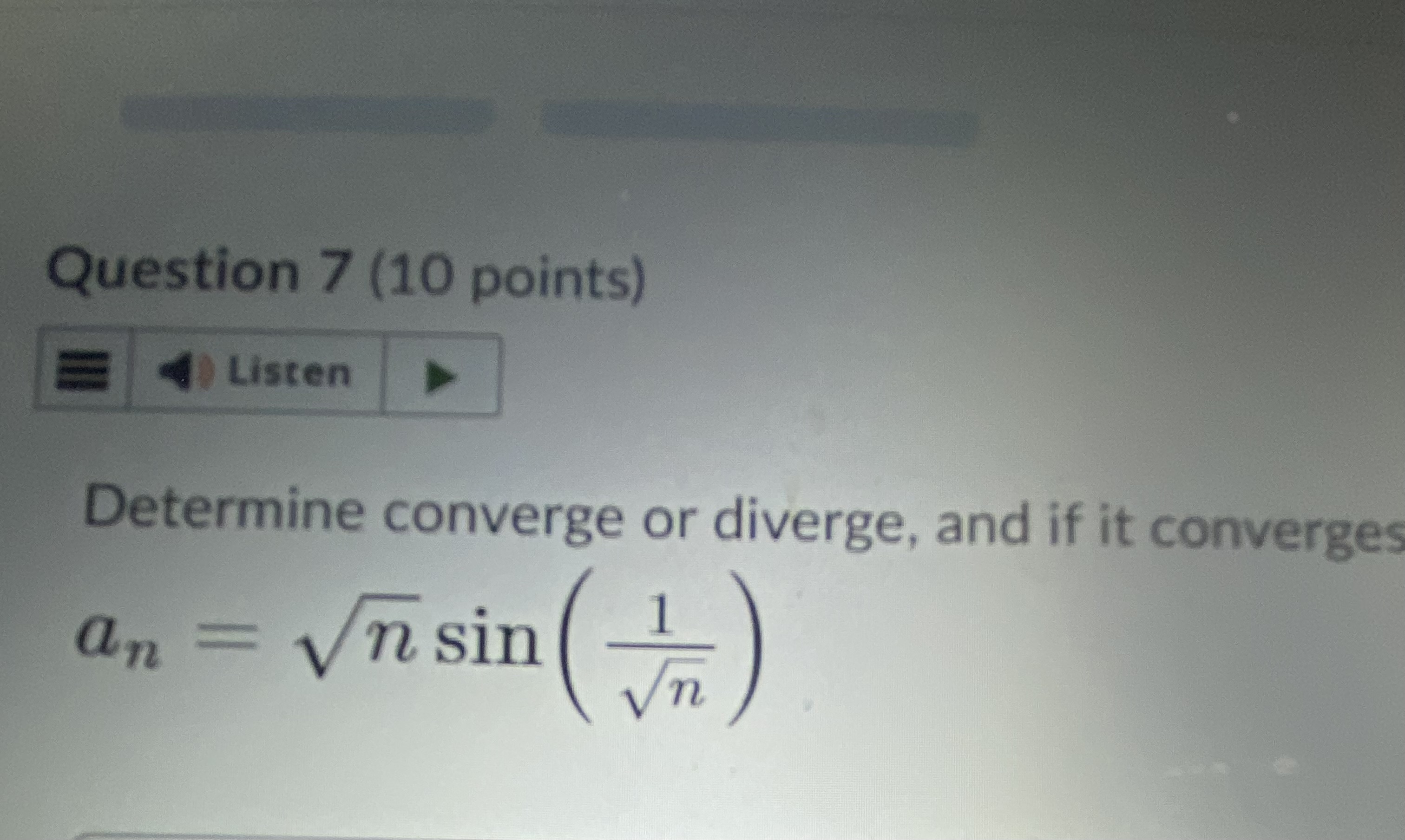 Solved Question 7 (10 points) Determine converge or diverge, | Chegg.com