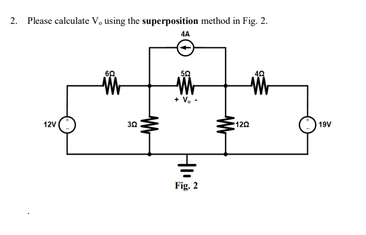 Solved 2. Please calculate Vo using the superposition method | Chegg.com