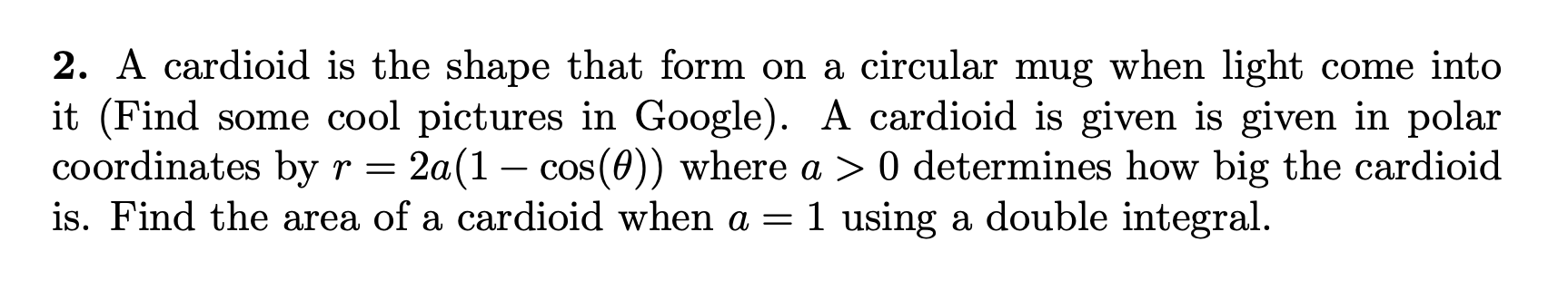 Solved 2. A cardioid is the shape that form on a circular | Chegg.com