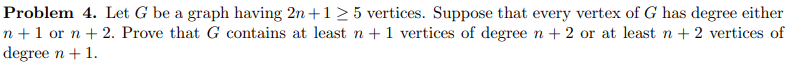 Solved Problem 4. ﻿Let G be ﻿a graph having 2n+1≥5 | Chegg.com