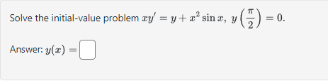 Solved Solve the initial-value problem xy′=y+x2sinx,y(2π)=0. | Chegg.com