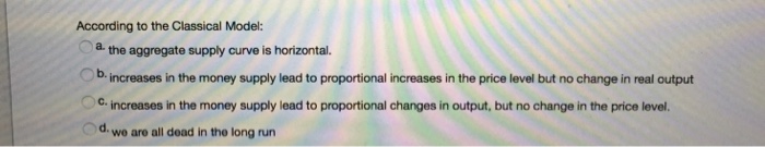 Solved According to the Classical Model: a·the aggregate | Chegg.com