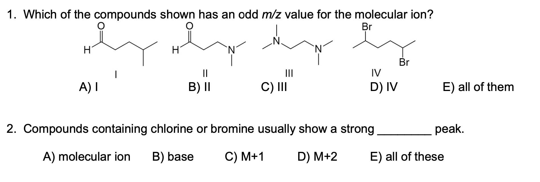 Solved 1. Which of the compounds shown has an odd m/z value | Chegg.com