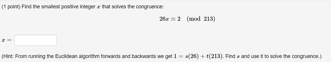 Solved (1 point) Find the smallest positive integer x that | Chegg.com
