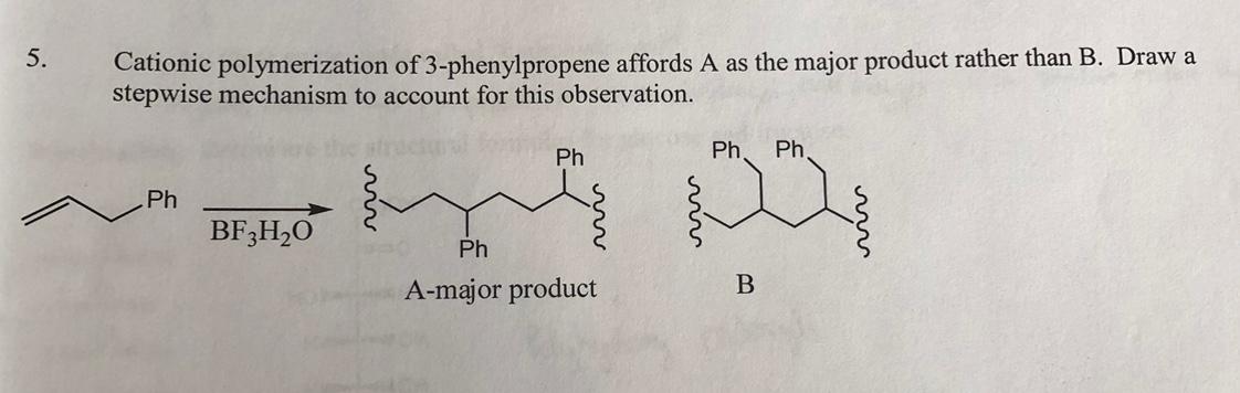 Solved 5. Cationic polymerization of 3-phenylpropene affords | Chegg.com