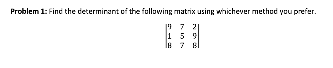 Solved Problem 1: Find the determinant of the following | Chegg.com