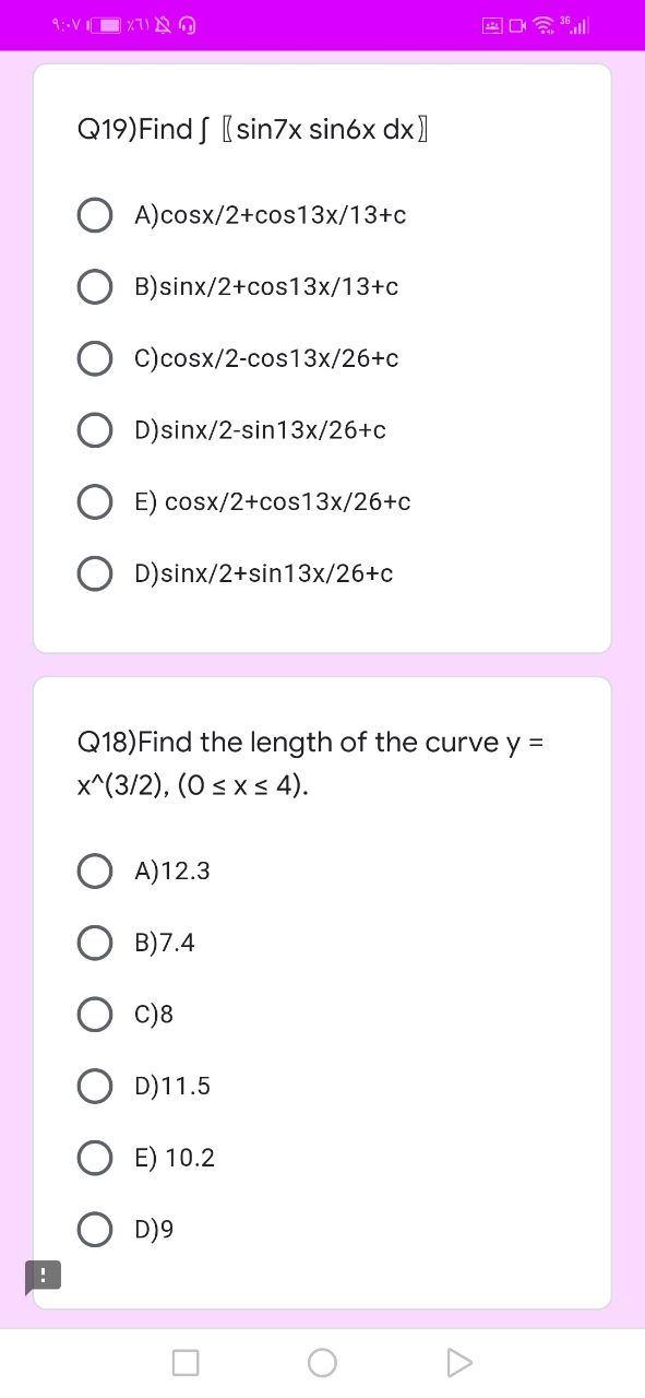 Solved 4-VC x7) Q19)Find (sin7x sinóx dx] A)cosx/2+cos | Chegg.com