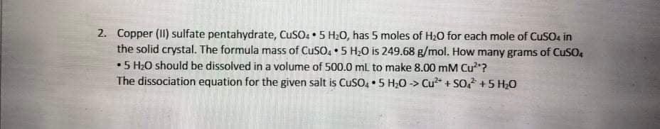 Solved 2. Copper (II) sulfate pentahydrate, CuSO4 • 5 H20, | Chegg.com