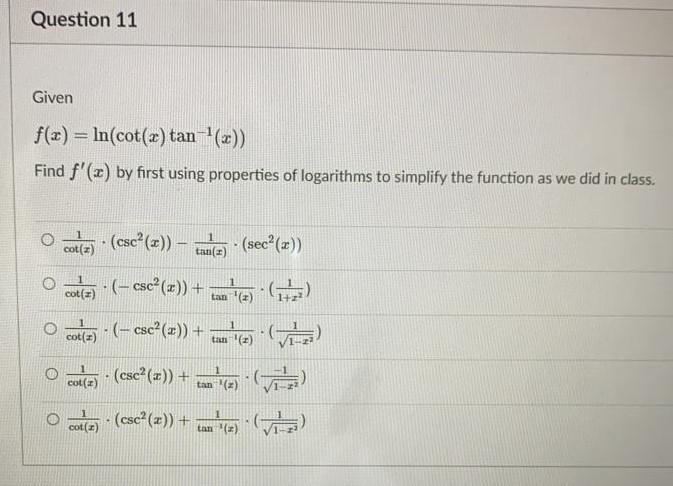 Solved Question 11 Given f(x) = ln(cot(x) tan-'(x)) Find | Chegg.com