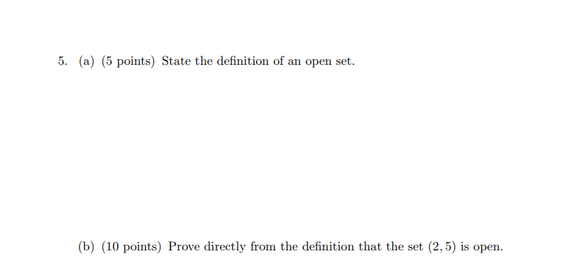 Solved 5. (a) (5 points) State the definition of an open | Chegg.com