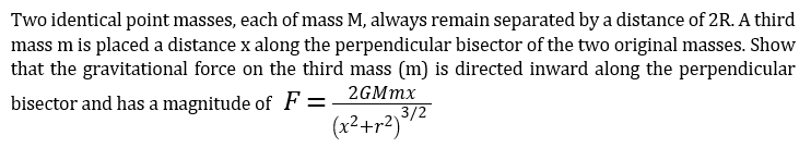 Solved Two identical point masses, each of mass M, always | Chegg.com