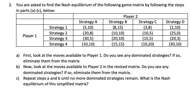 Solved 2. You are asked to find the Nash equilibrium of the | Chegg.com