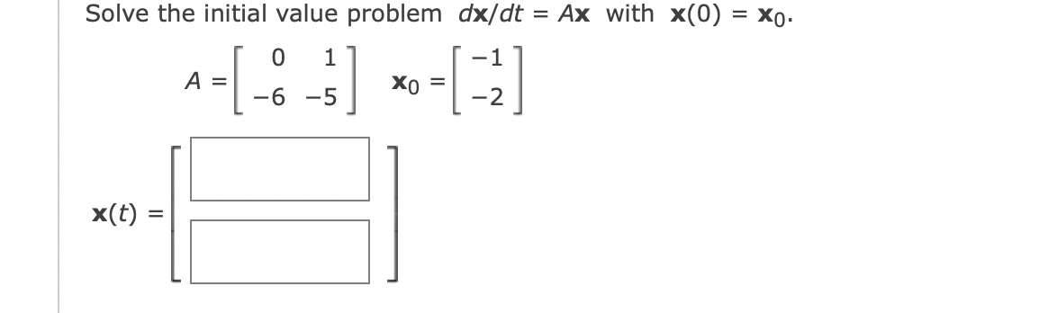 Solved Solve the initial value problem dx/dt = Ax with x(0) | Chegg.com