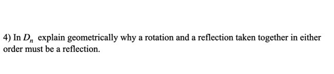 Solved 1) For n≥3 describe the elements of Dn and how many | Chegg.com