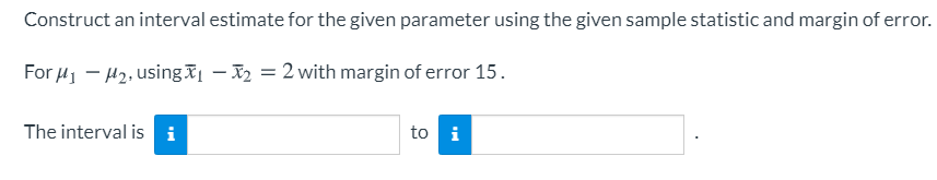 Solved Construct an interval estimate for the given | Chegg.com