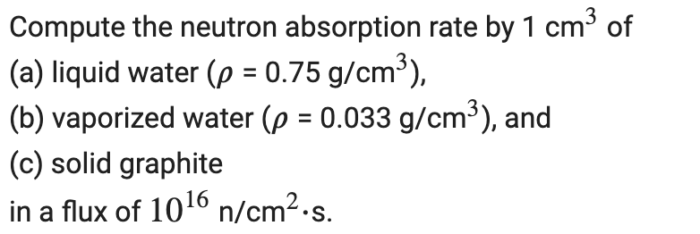 Solved Compute the neutron absorption rate by 1 cm3 of (a) | Chegg.com
