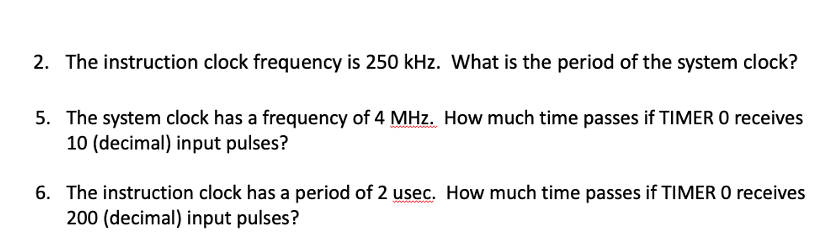 Solved Example: The System Clock is 8 MHz. Therefore the | Chegg.com