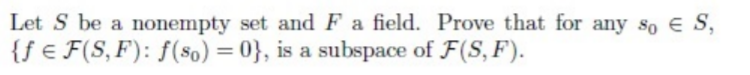 Solved Let S be a nonempty set and F a field. Prove that for | Chegg.com