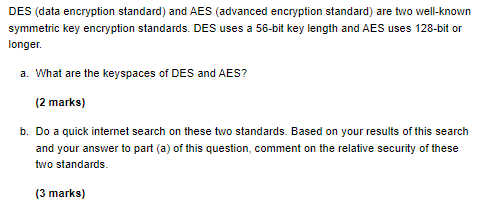 Solved DES (data encryption standard) and AES (advanced | Chegg.com