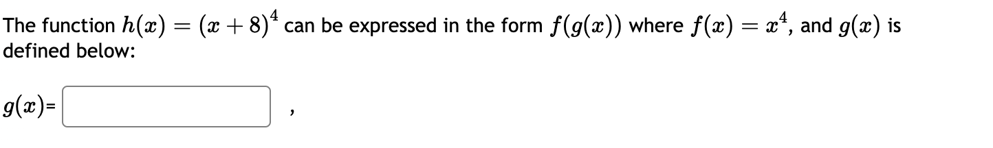 Solved The function h(x)=(x+8)4 can be expressed in the form | Chegg.com