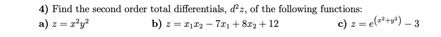 Solved 4 Find The Second Order Total Differentials Dz Of