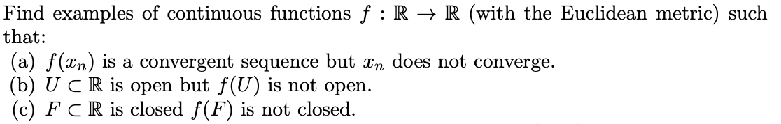 Solved Find examples of continuous functions f : R → R (with | Chegg.com