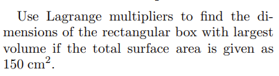 Solved Use Lagrange multipliers to find the dimensions of | Chegg.com