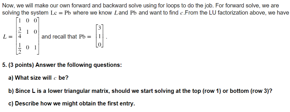 Solved Now, we will make our own forward and backward solve | Chegg.com