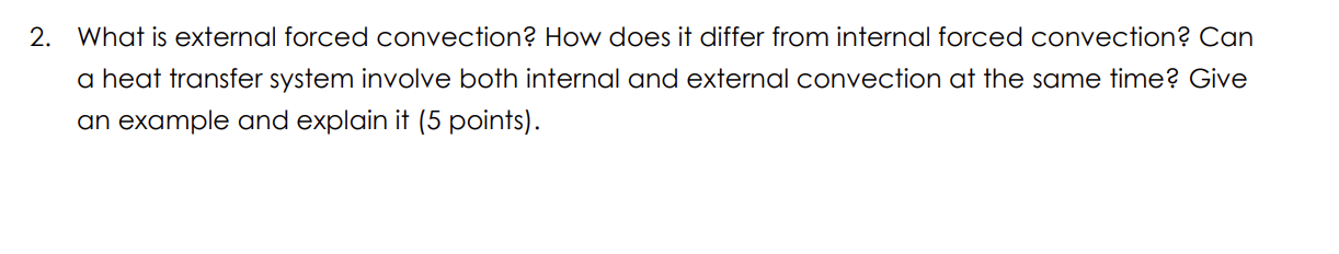 Solved What is external forced convection? How does it | Chegg.com