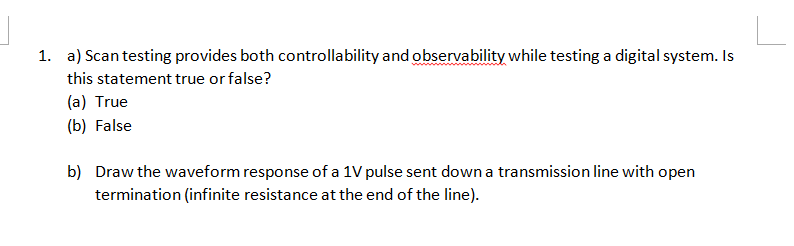 Solved 1. a) Scan testing provides both controllability and | Chegg.com
