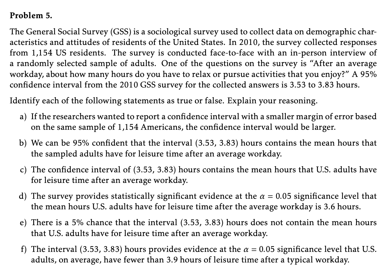 Solved Problem 5. The General Social Survey (GSS) is a | Chegg.com