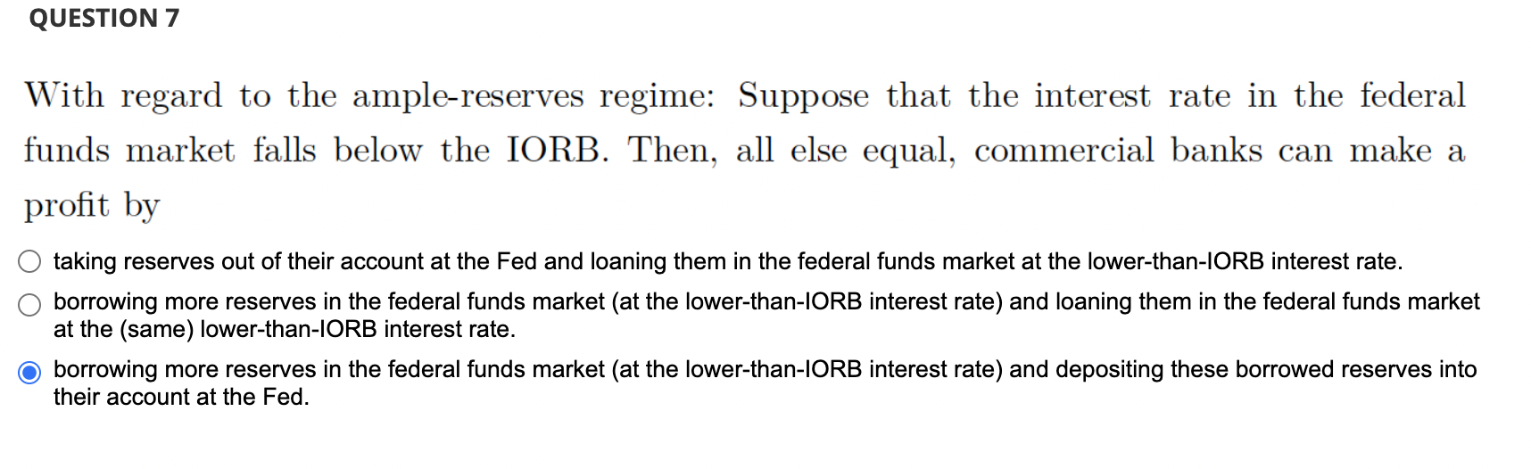 Solved QUESTION 7With regard to the ample-reserves regime: | Chegg.com