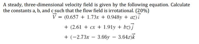 Solved A Steady Three Dimensional Velocity Field Is Given