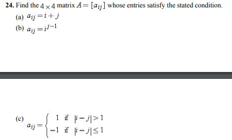 Solved 24. Find the 4×4 matrix A=[aij] whose entries satisfy | Chegg.com