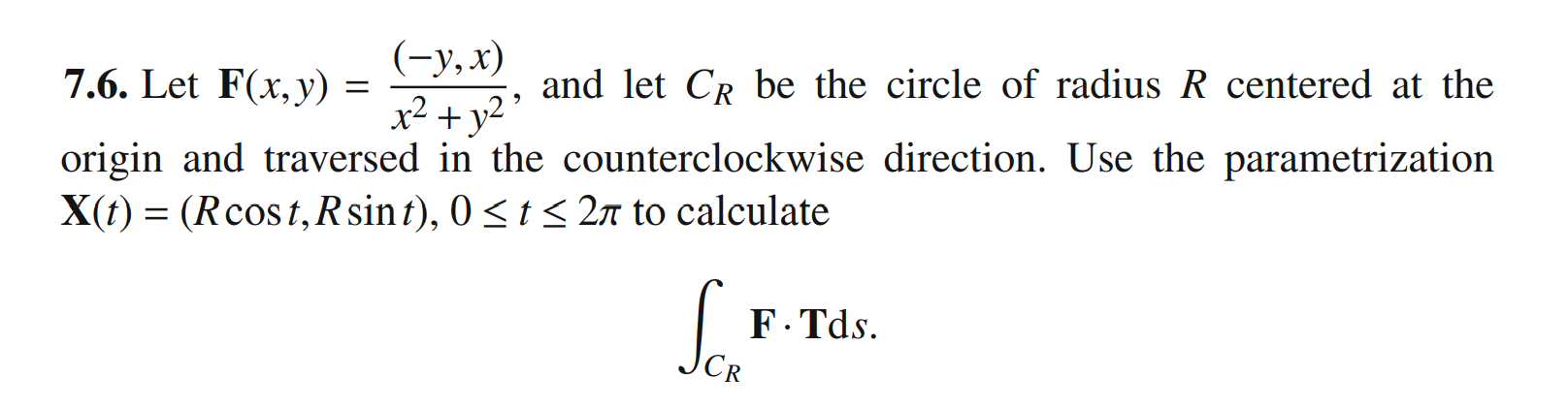 Solved > (-y,x) 7.6. Let F(x,y) = and let Cr be the circle | Chegg.com