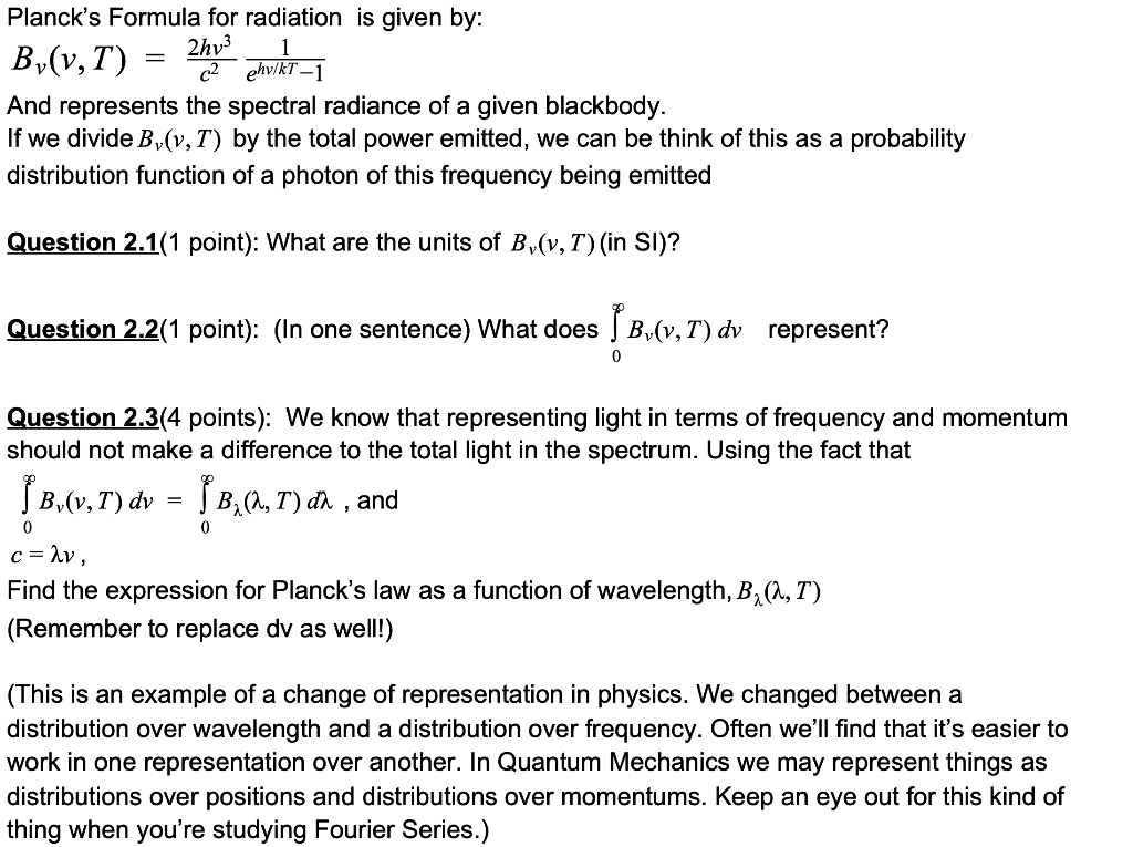 Solved Planck's Formula for radiation is given by: 2hv3 | Chegg.com