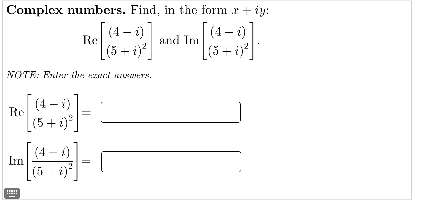Solved Complex numbers. Find, in the form x+iy : | Chegg.com