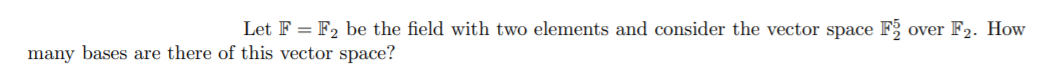 Solved Let F = F2 be the field with two elements and | Chegg.com