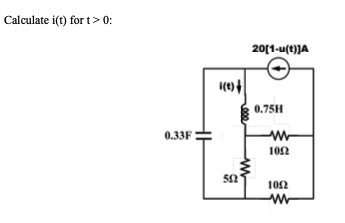 Solved Calculate i(t) for t>0 : | Chegg.com